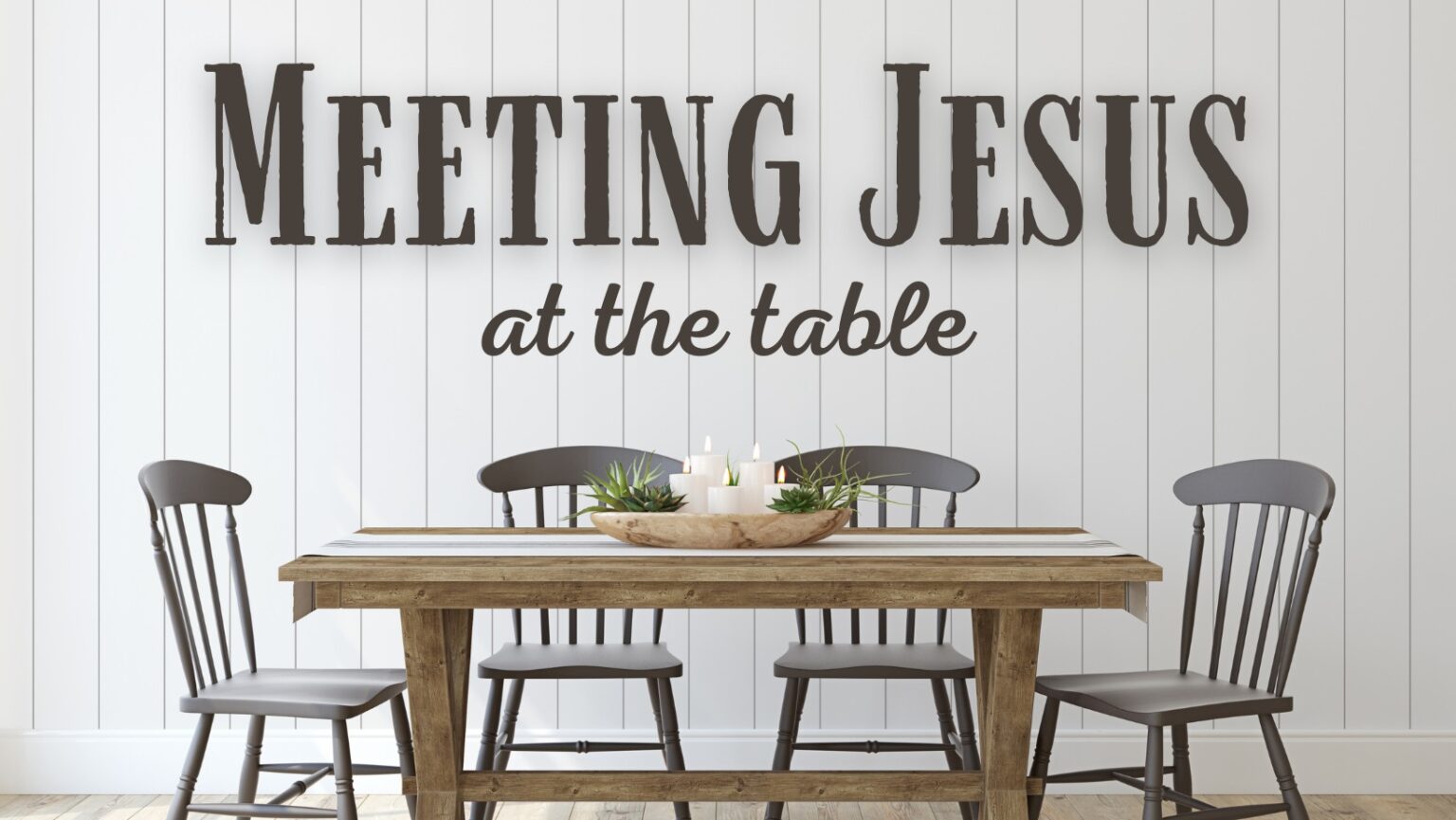 MEETING JESUS AT THE TABLE - First Presbyterian Church of Moorestown